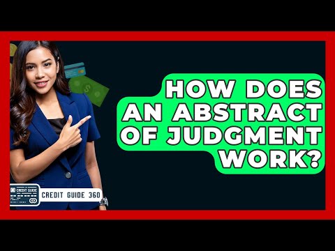 How Does An Abstract Of Judgment Work? - CreditGuide360.com
