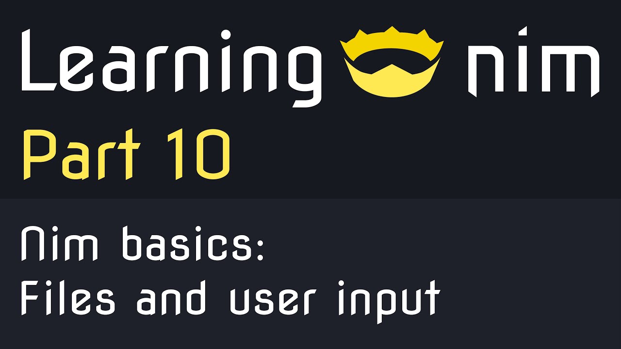 👑 Reading files and user input - Nim basics - Learning Nim #10