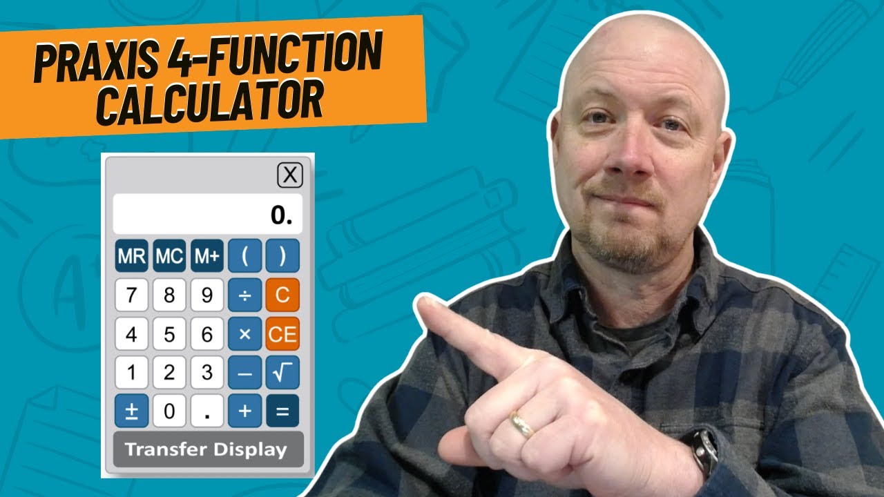 How to Use the Praxis 4-function Calculator