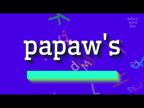 How to say "papaw's"! (High Quality Voices)