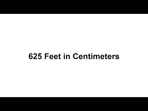 625 feet in cm? How to Convert 625 Feet(ft) in Centimeters(cm)?