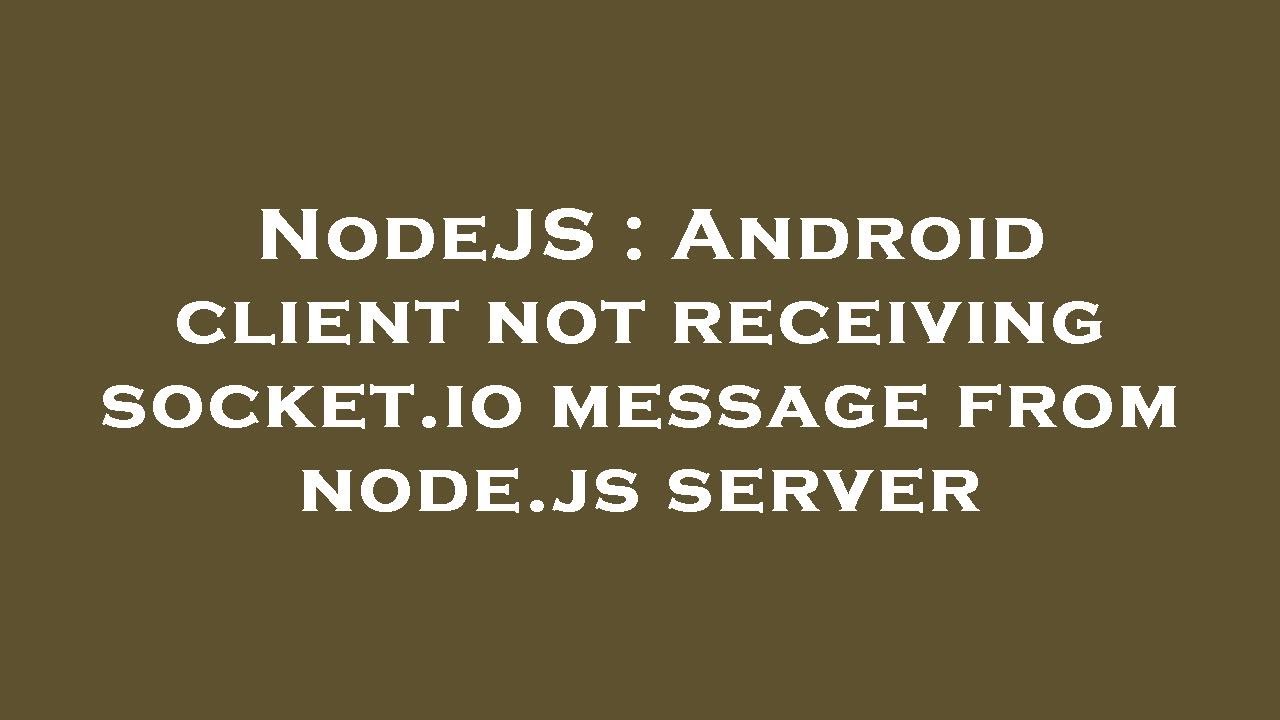 NodeJS : Android client not receiving socket.io message from node.js server