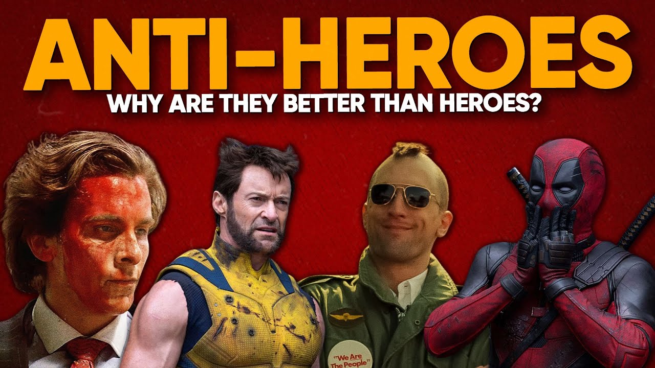 Antiheroes & Why Are They Better Than Heroes? | Video Essay