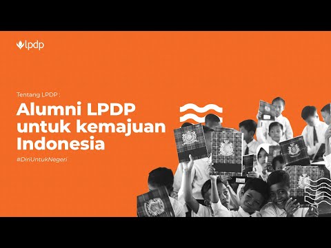 LPDP - Alumni LPDP untuk Kemajuan Indonesia