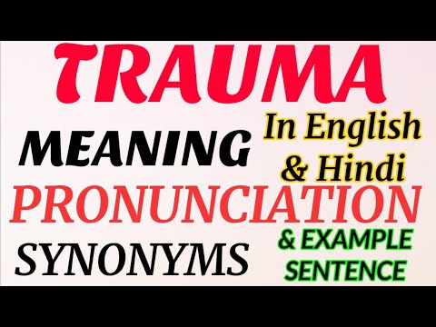 Trauma || Meaning in English & Hindi || Pronunciation || Example Sentence || Synonyms