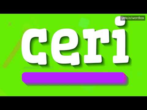 CERI - HOW TO PRONOUNCE IT!?
