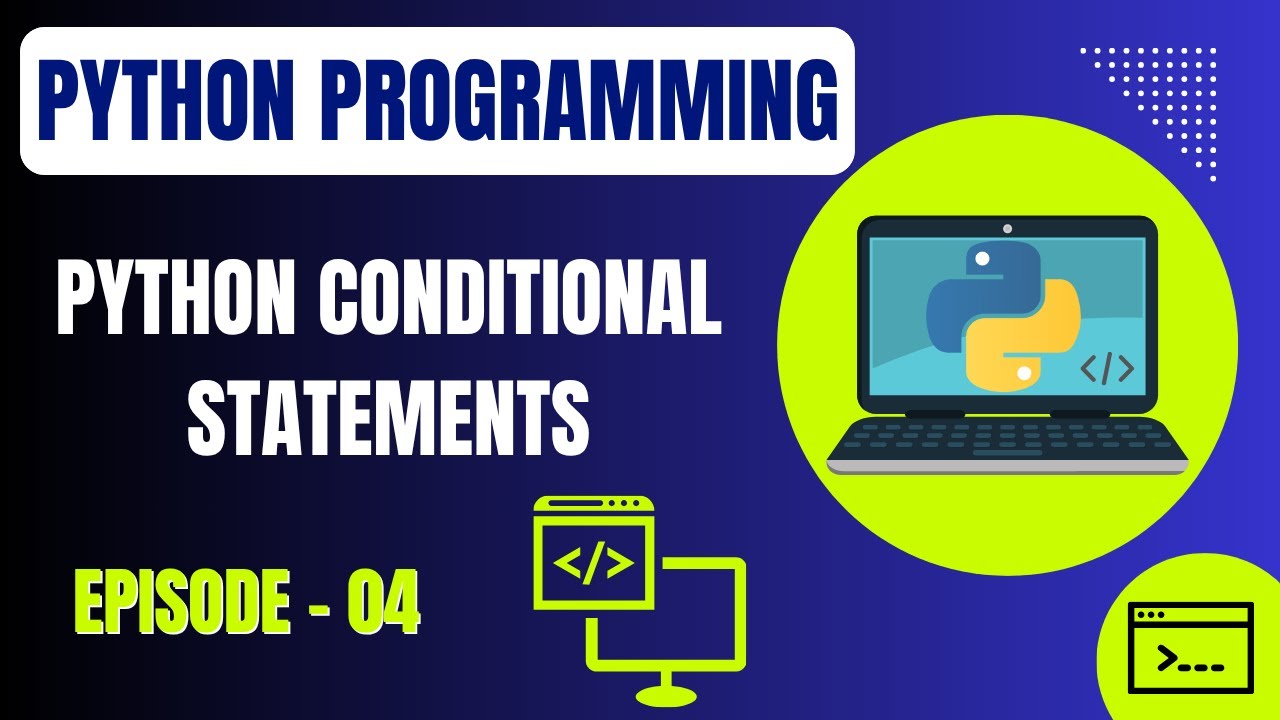 Basic Python Programming | Episode 4: Python Conditional Statements | Embedded Systems