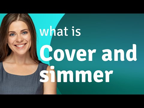 Cooking Up Language: Understanding "Cover and Simmer"