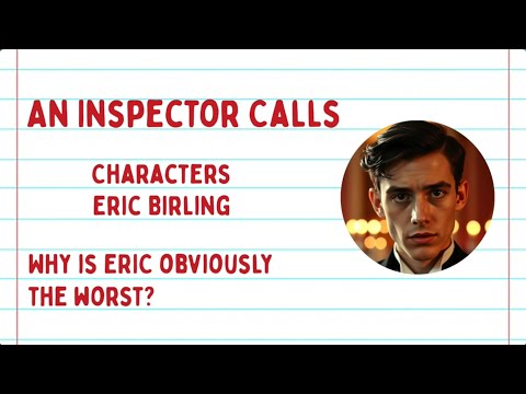 Inspector Calls: Characters - Why is Eric obviously the WORST?