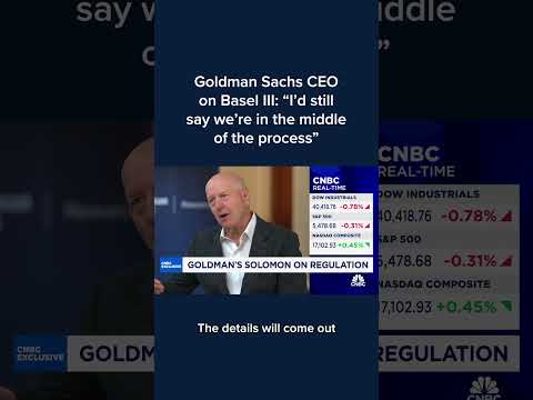 Goldman Sachs CEO on Basel III: 'I'd still say we're in the middle of the process'