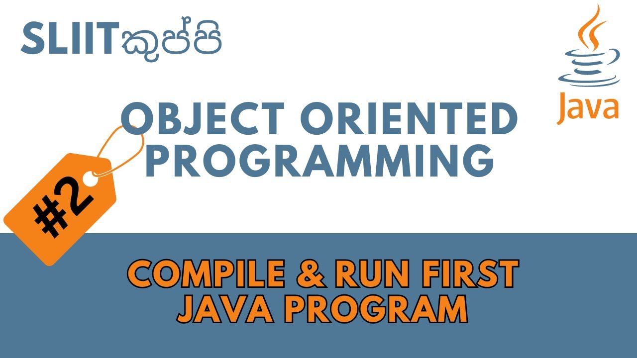 Java OOP SLIIT Kuppi | Episode 02 | How to Compile & Run Java Source Code | Java Sinhala