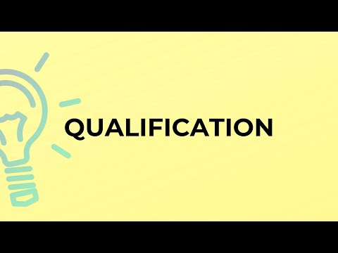 What is the meaning of the word QUALIFICATION?