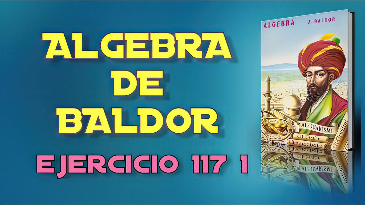 Baldor Algebra From Scratch - Exercise 117 1