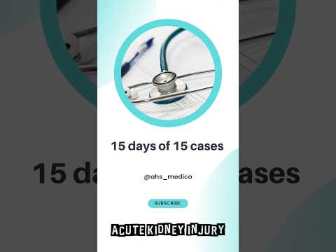 15 days of 15 cases _ Acute kidney injury| AHS | paramedical | education| #kidneyinjury