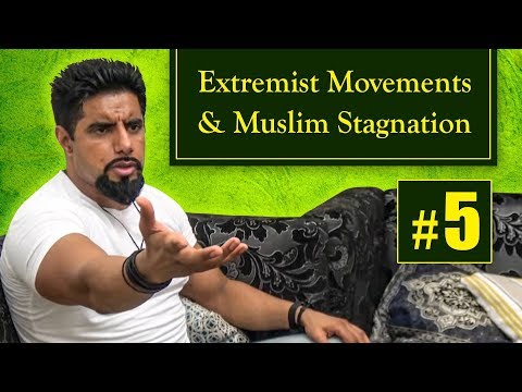 Extremist Movements & Muslim Stagnation @MuftiAbuLayth I Part 5