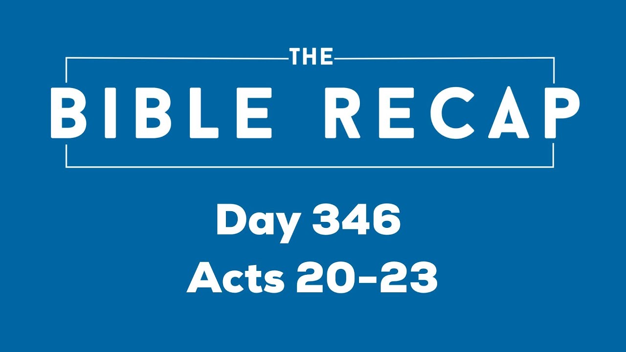 Day 346 (Acts 20-23)