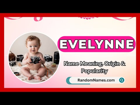 Evelynne - Baby Girl Name Meaning, Origin & Popularity - RandomNames.com