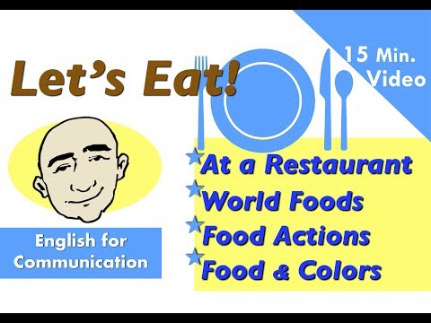 Let's Eat - Talking About Food (restaurant, world foods, actions, colors) | Video Collection - ESL