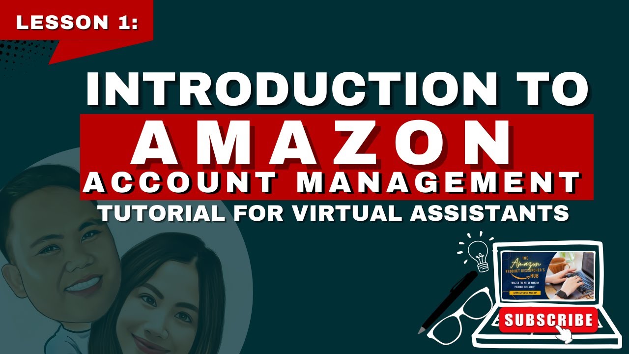 Lesson 1: Introrduction to Amazon Account Management - The Amazon Seller Central