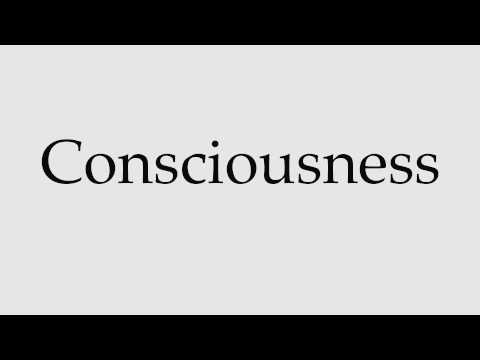 How to Pronounce Consciousness