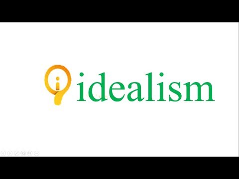 idealism | what is idealism?