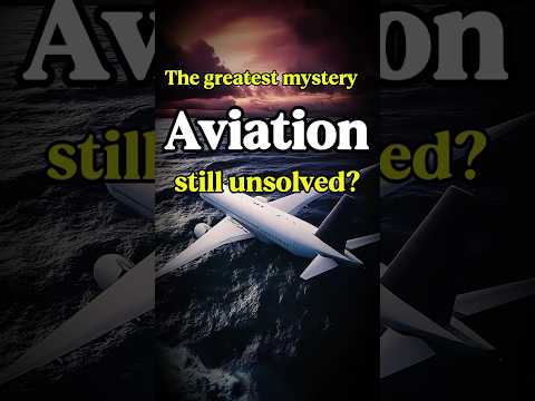 The greatest mystery in aviation, still unsolved | the mysterious disappearance of MH370 aircraft