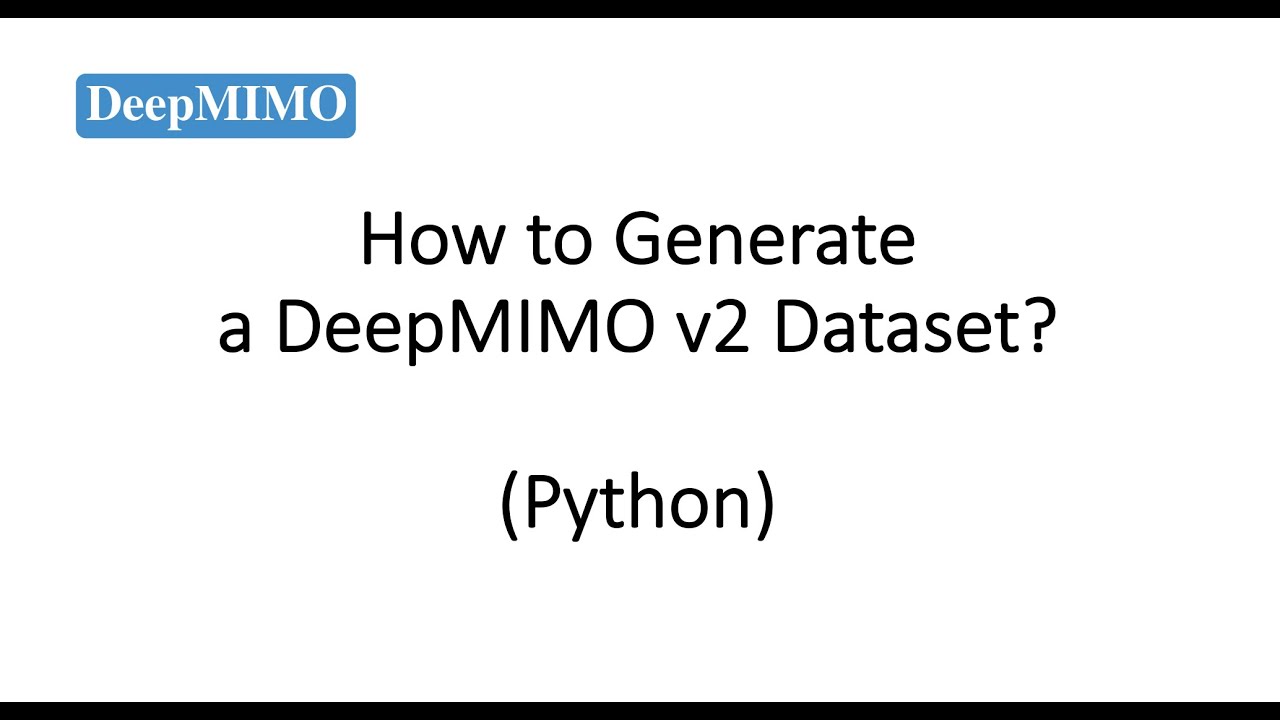How to Generate a DeepMIMO v2 (Python) Dataset?