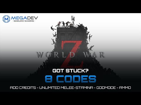 WORLD WAR Z Cheats: Godmode, Unlimited Ammo, Add Credits, ... | Trainer by MegaDev