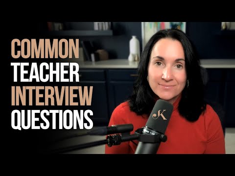 Common Teacher Interview Questions