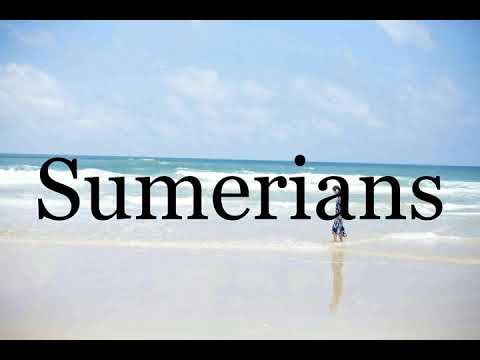 How To Pronounce Sumerians🌈🌈🌈🌈🌈🌈Pronunciation Of Sumerians