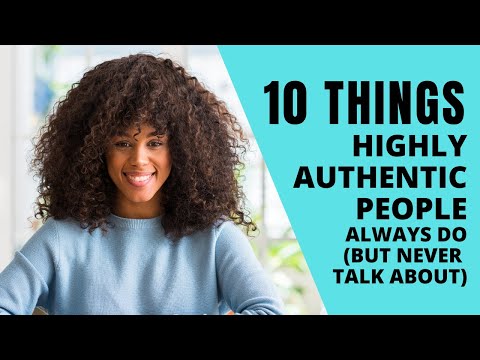 10 things highly authentic people always do but never talk about Final