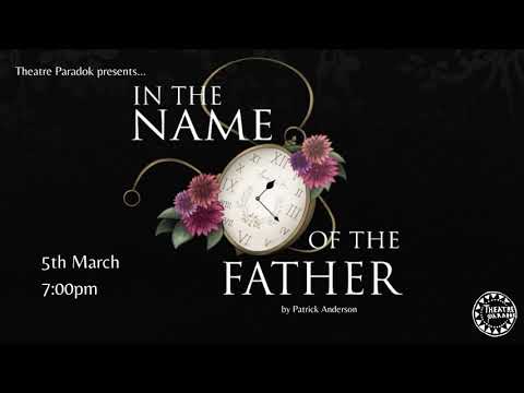 Theatre Paradok presents: In The Name of The Father