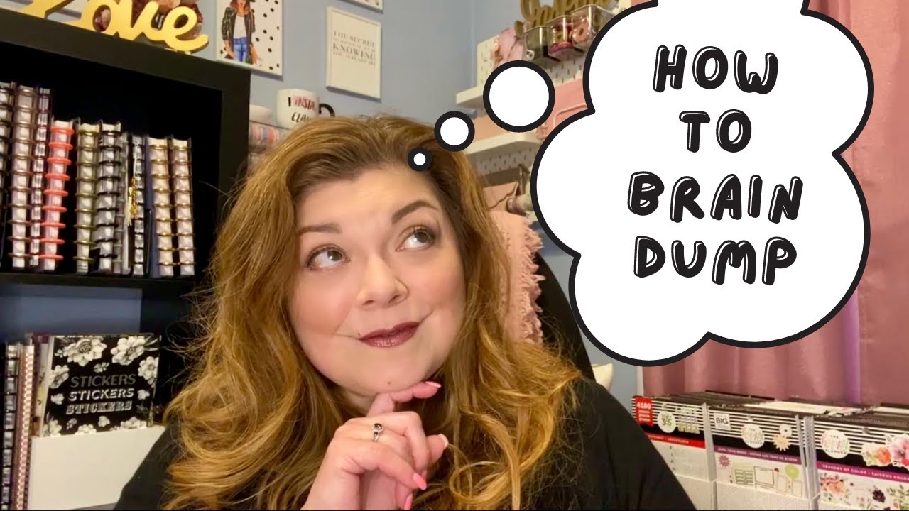 HOW TO BRAIN DUMP AND ORGANIZE IT FOR PRODUCTIVE PLANNING
