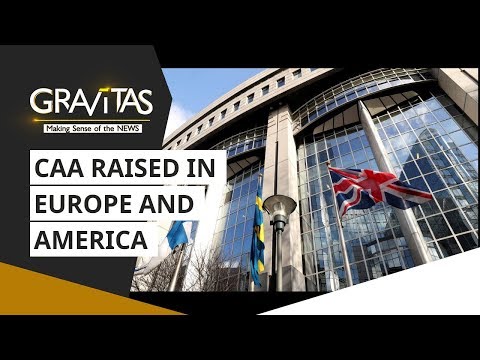 Gravitas: CAA raised in Europe and America