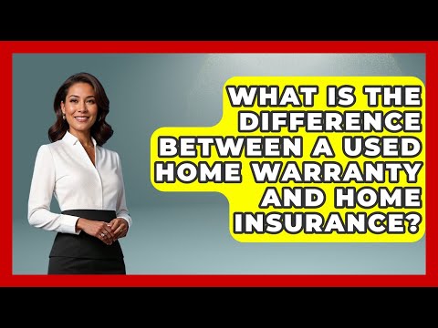 What Is The Difference Between A Used Home Warranty And Home Insurance? - Consumer Laws For You