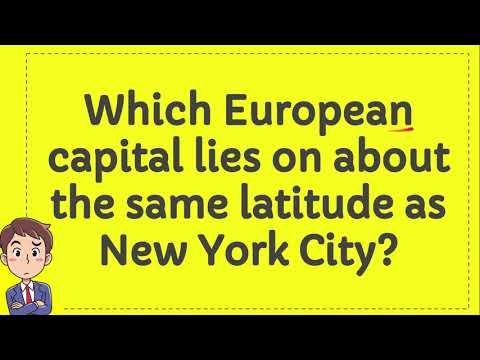 Which European capital lies on about the same latitude as New York City?