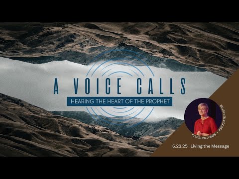6.22.25 A VOICE CALLS: Living the Message