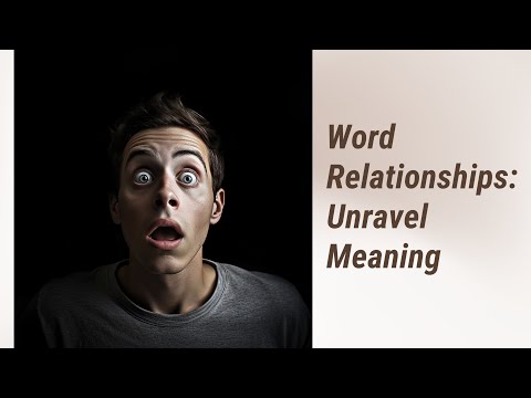 Mastering Word Relationships: Unravel Meaning and Boost Your Reading Comprehension
