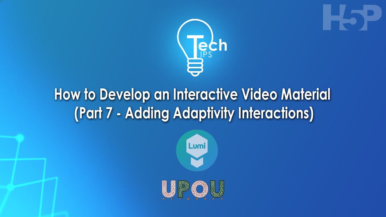 Tech Tips #17: How to Develop Interactive Video Material Part 7: Adding Adaptivity Interactions