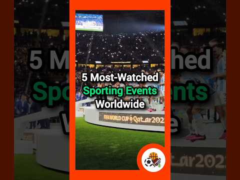 5 Most-Watched Sporting Events Worldwide #shorts