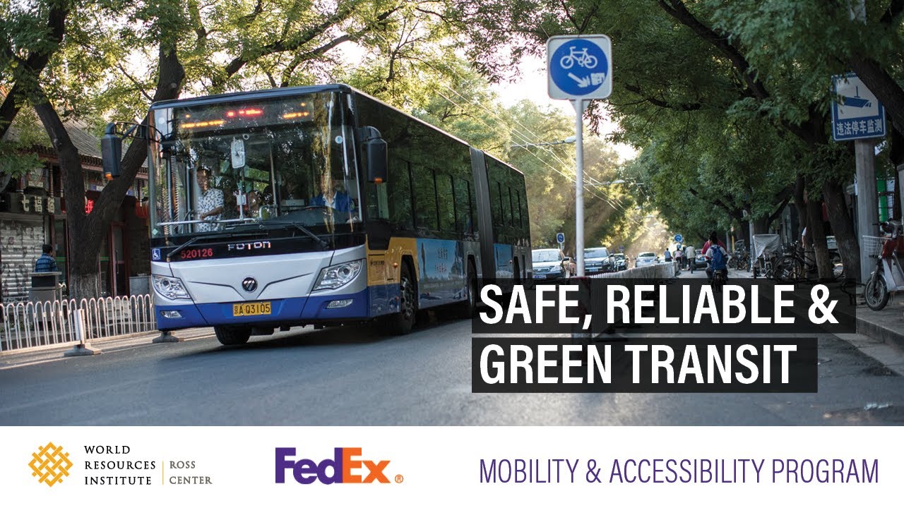 Safe, Reliable & Green Transit: WRI & FedEx's Mobility & Accessibility Program