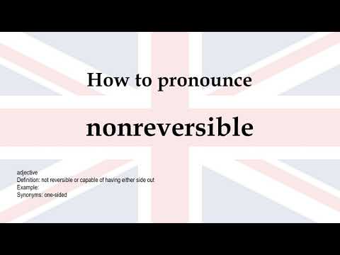 How to pronounce 'nonreversible' + meaning