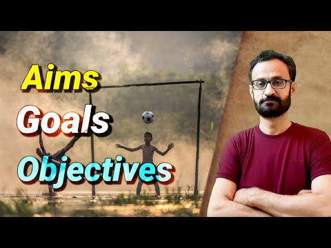 What are Aims Goals Objectives ? Objectives Goals and Aims in education