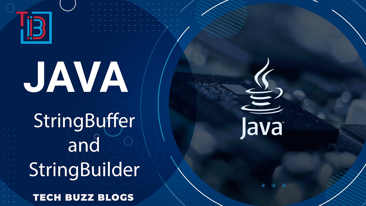 Java - StringBuffer and StringBuilder | TECH BUZZ BLOGS