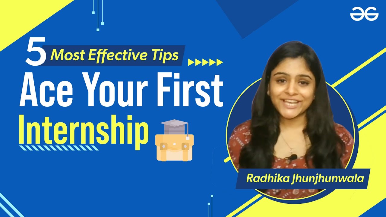 5 Most Effective Tips to Ace Your First Internship | GeeksforGeeks