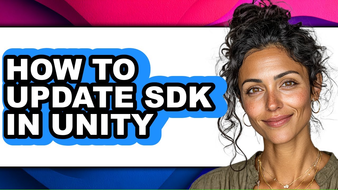 How to Update Sdk in Unity - Full Guide