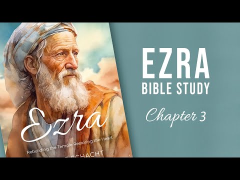 Ezra Bible Study - Chapter 3