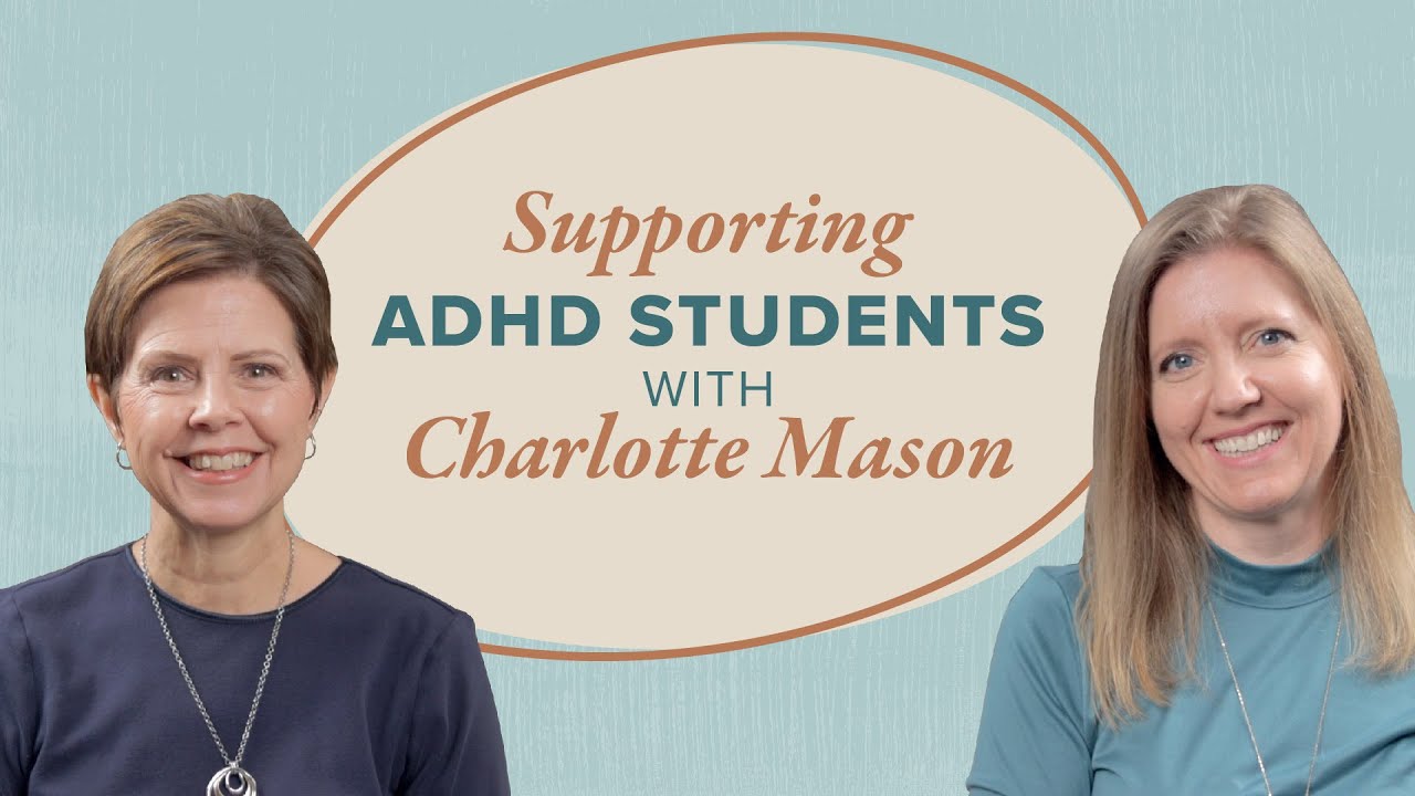 How to Support ADHD Students in a Charlotte Mason Home School