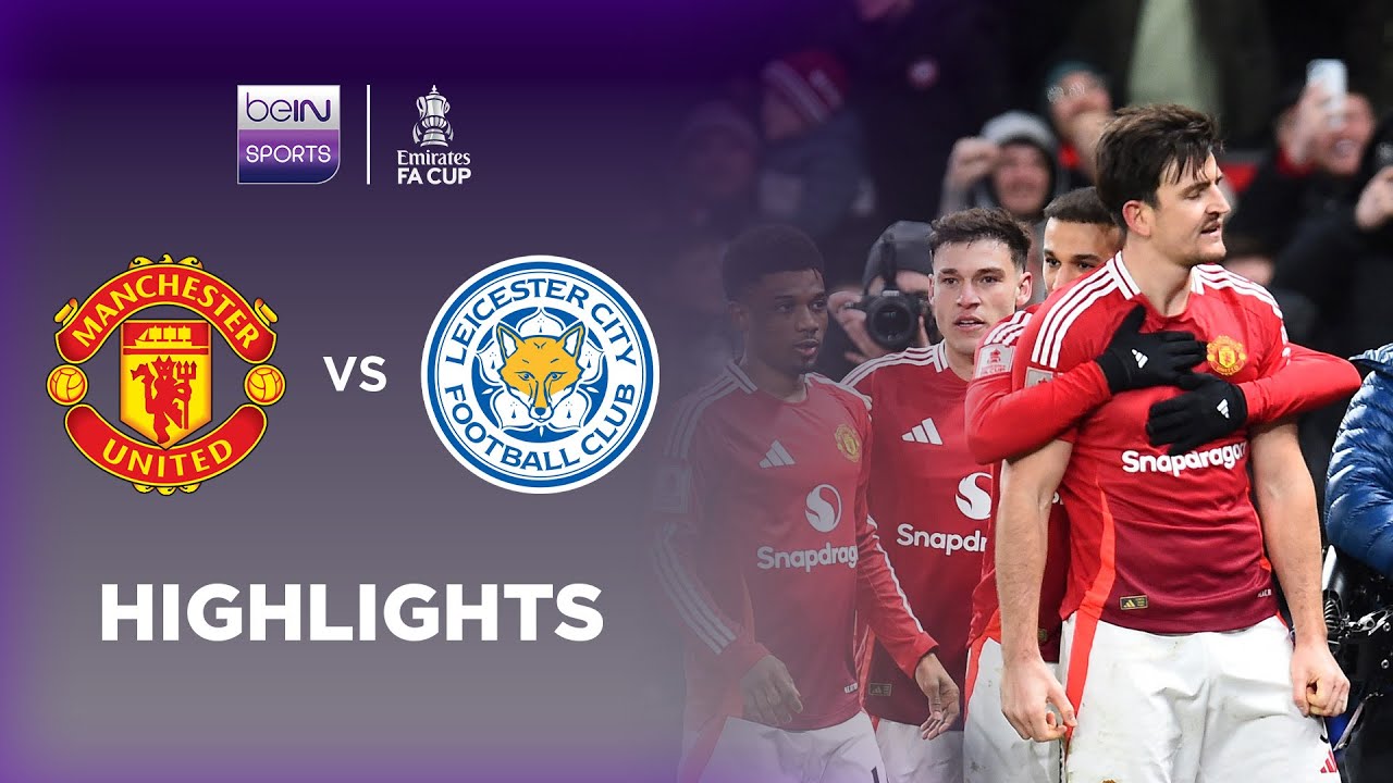 Highlights Manchester United Vs Leicester City (2-1) FA Cup, Harry Maguire Jadi Pahlawan Setan ...
