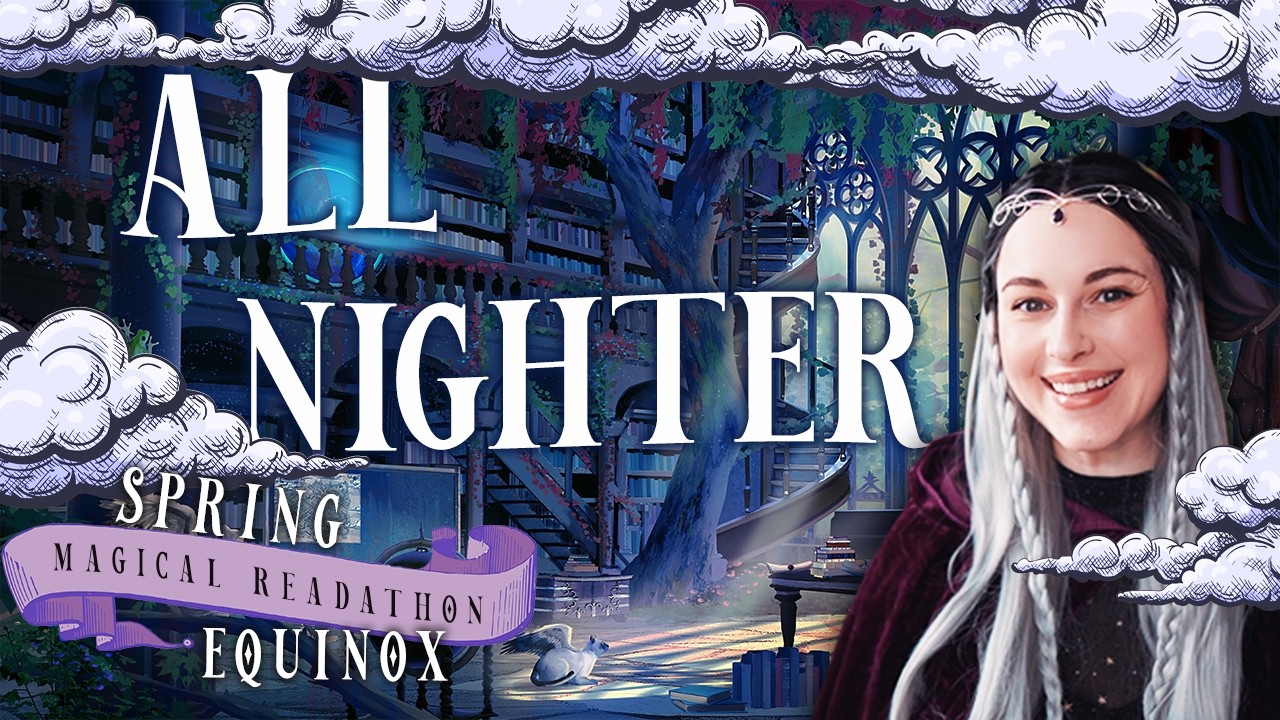🌙All-Nighter Stream📜Magical Readathon Spring Equinox 2026